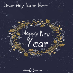 Write Name on New Year Eve Wish Card - Best Wishes Birthday Wishes With ...